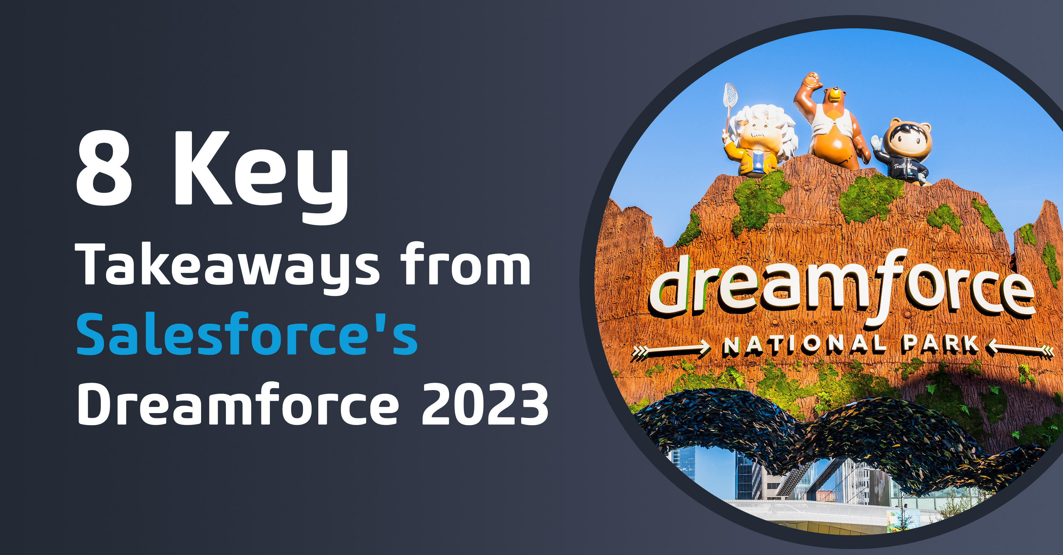8 Key Takeaways from Salesforce's Dreamforce 2023
